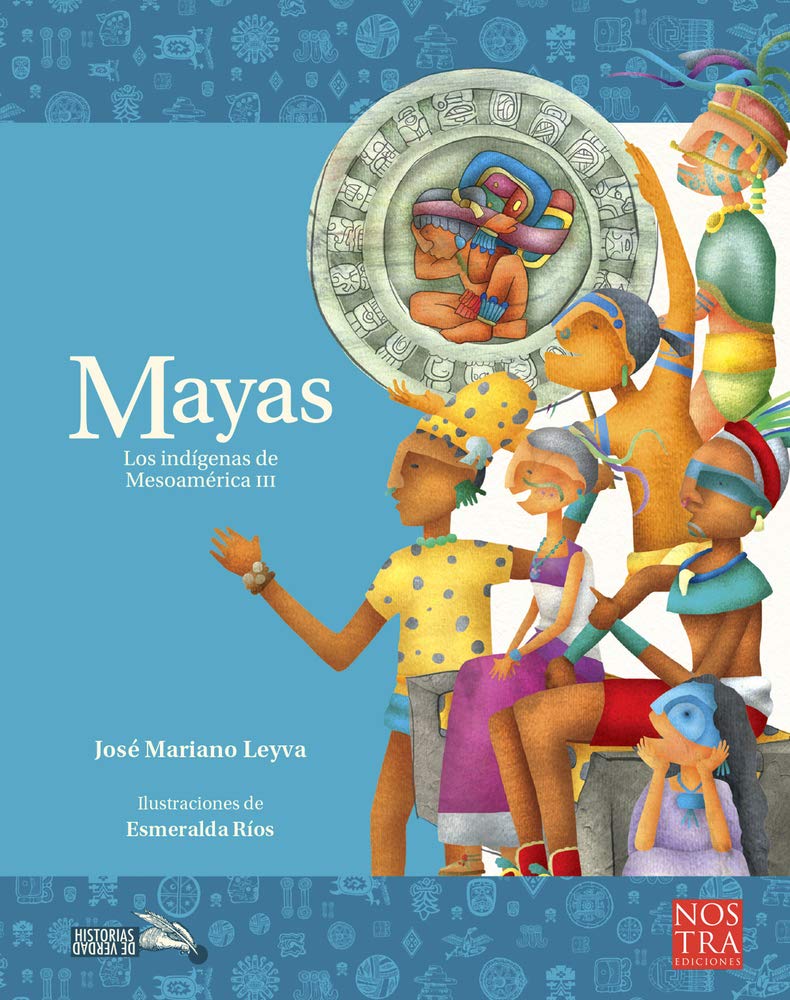 Mayas: Los indígenas de Mesoamérica III – Los Amigos Books